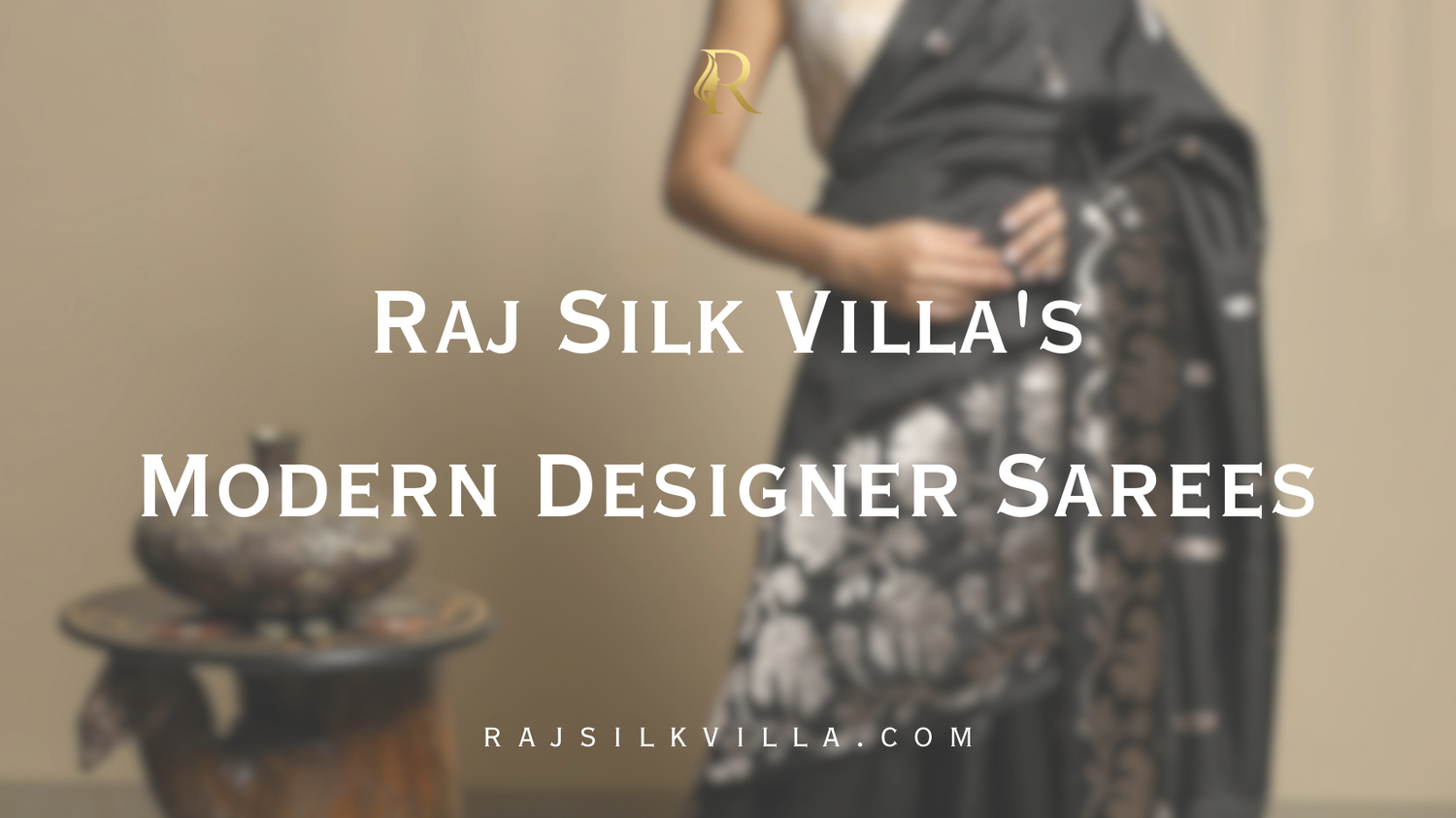 Raj Silk Villa's Modern Designer Sarees | Raj Silk Villa